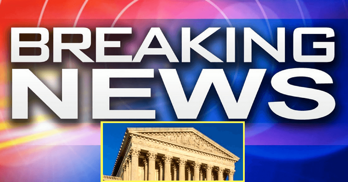 Supreme Court Rocks America In 6 3 Ruling They Just Gave The 1st 